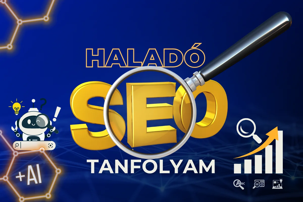 Haladó SEO Tanfolyam - Webvezér Szabadúszó Tanfolyamok